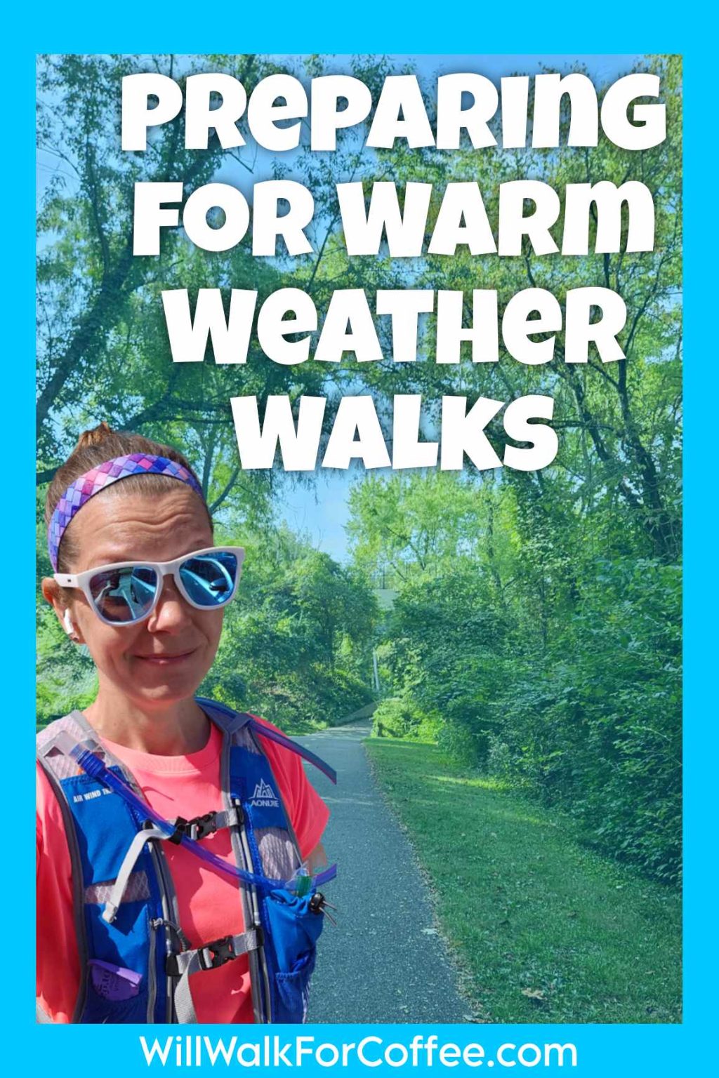 How to Prepare for Warm Weather Walks – Will Walk for Coffee