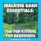 Essential Walking Gear: The Top 4 Items for Beginners – Will Walk for ...