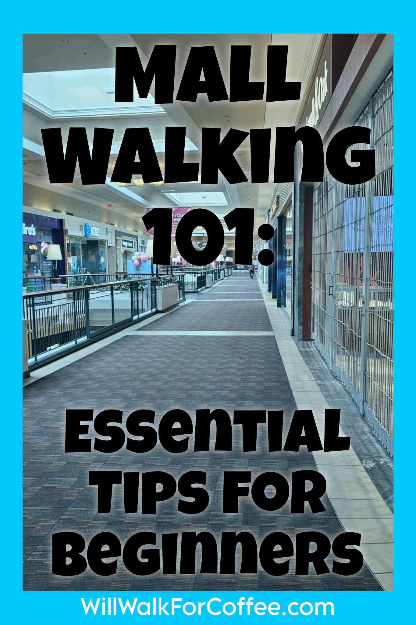 Mall Walking 101: Essential Tips for Beginners – Will Walk for Coffee
