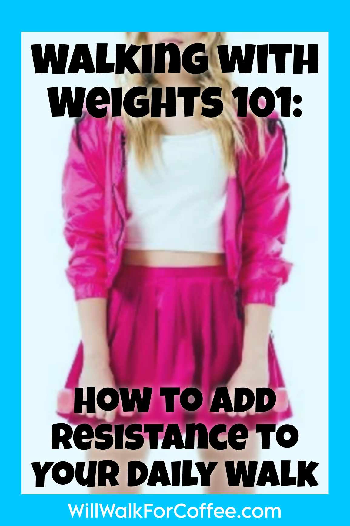 Walking with Weights 101: How to Add Resistance to Your Daily Walk ...