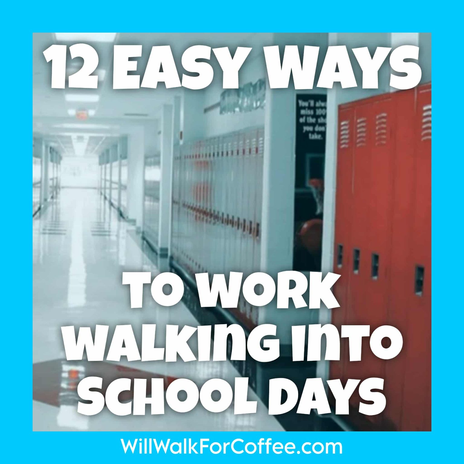 12 Easy Ways to Work Walking into School Days – Will Walk for Coffee