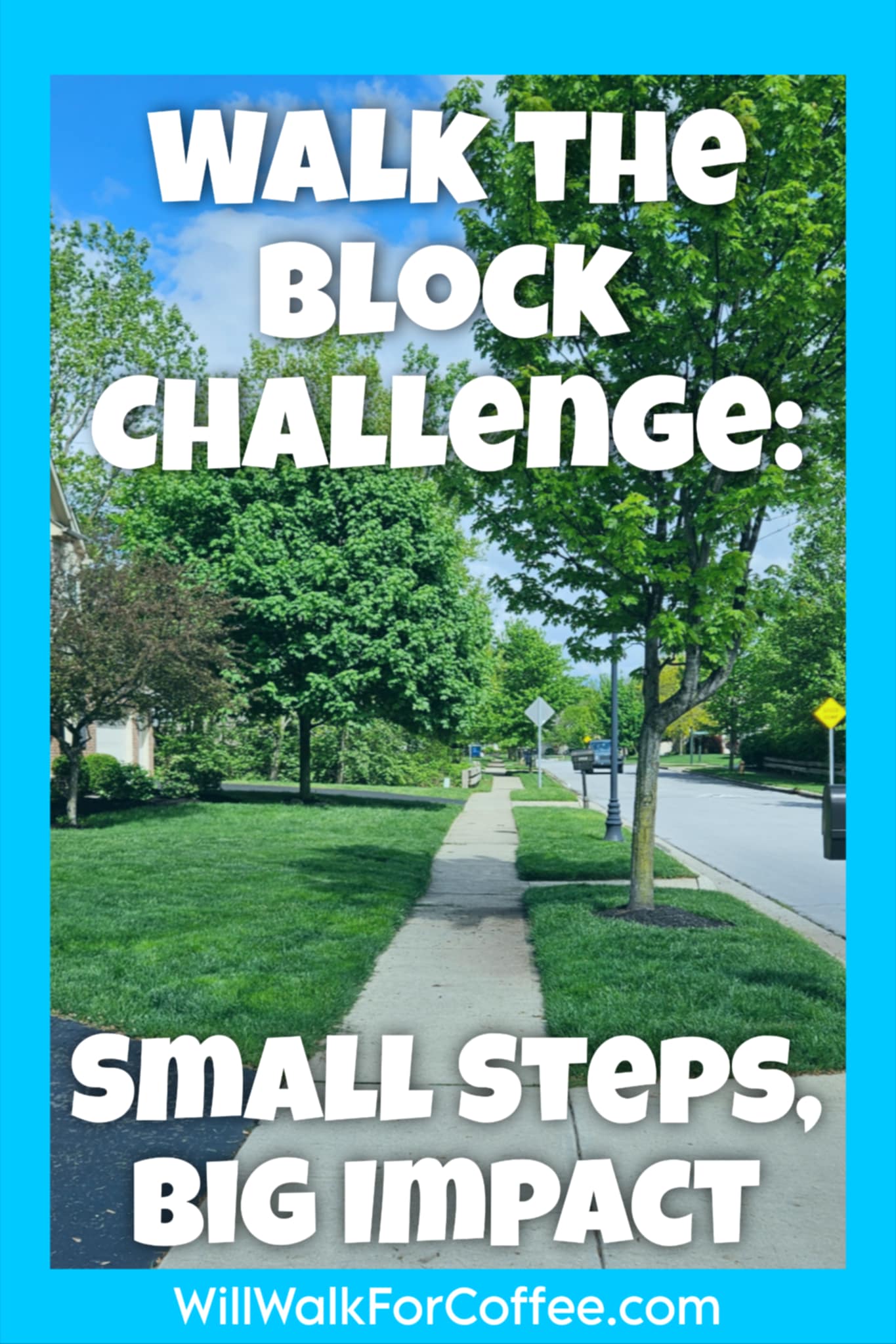 Walk the Block Challenge: Small Steps, Big Impact – Will Walk for Coffee