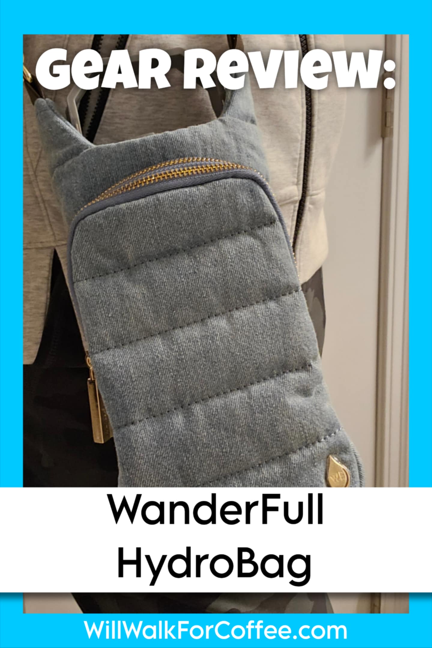 Gear Review: WanderFull HydroBag – Will Walk for Coffee