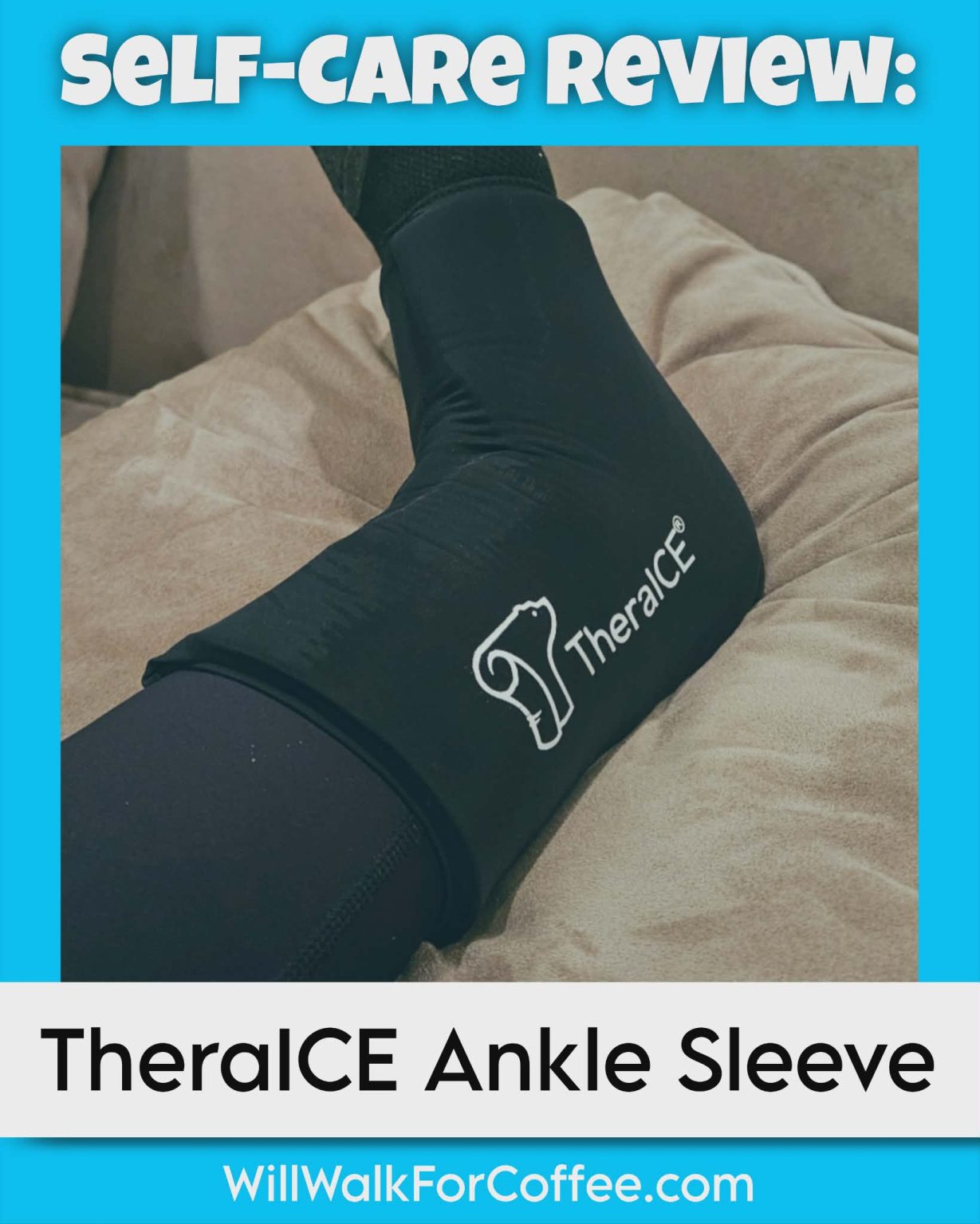 Self-Care Review: TheraICE Ankle Sleeve – Will Walk for Coffee