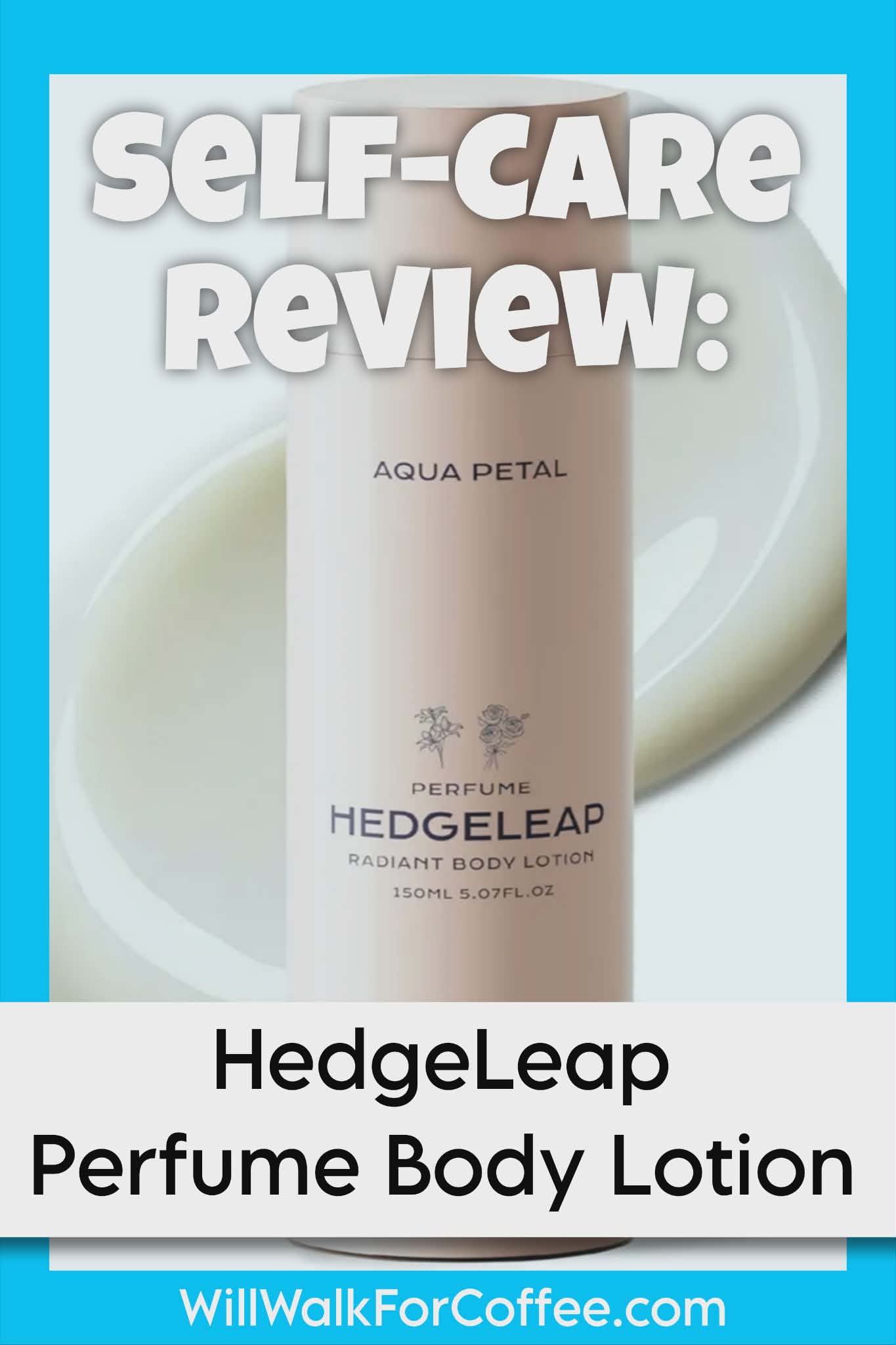 Self-Care Review: HedgeLeap Perfume Body Lotion – Will Walk for Coffee