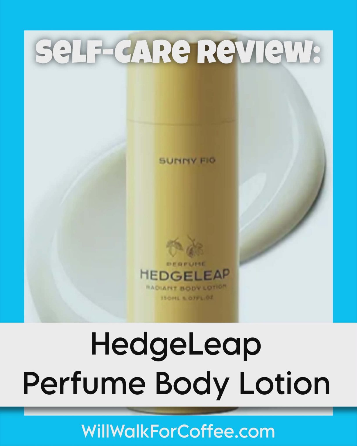 Self-Care Review: HedgeLeap Perfume Body Lotion – Will Walk for Coffee