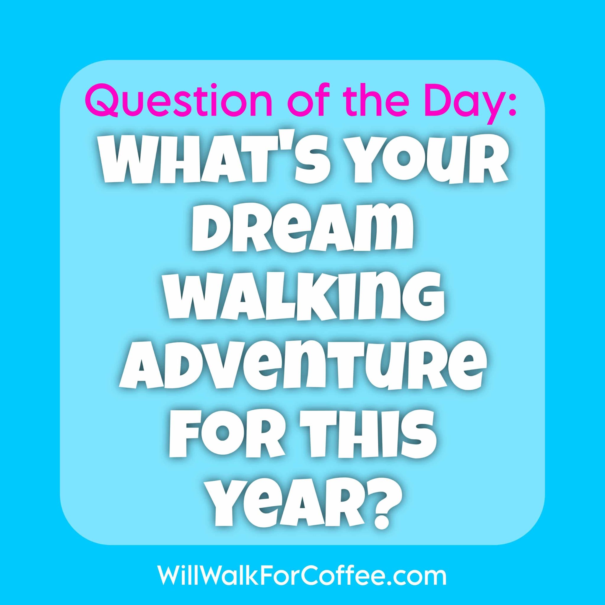 Question of the Day: Dreams – Will Walk for Coffee
